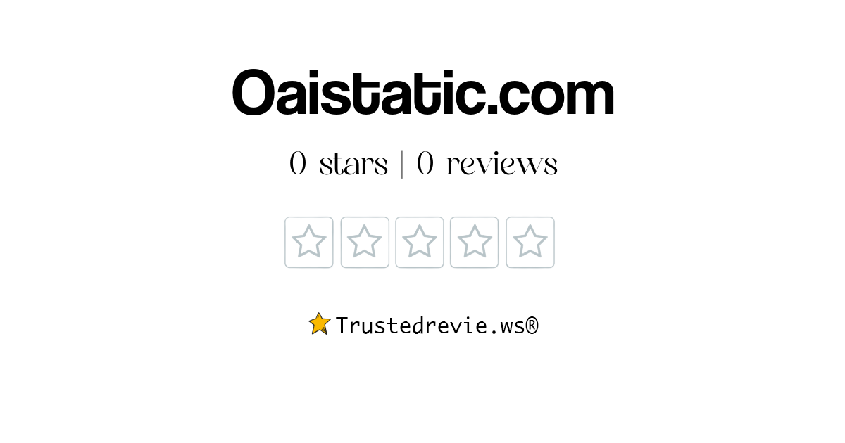 Oaistatic.com Review: Legit or Scam? [2025 New Reviews]