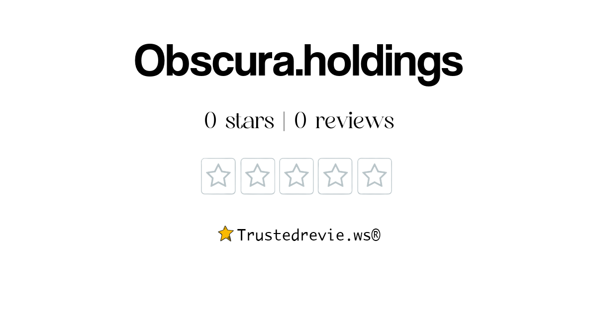 Obscura.holdings Review: Legit or Scam? [2025 New Reviews]