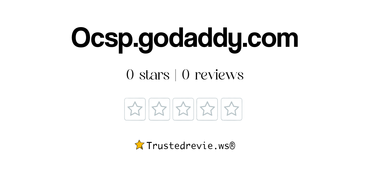 Ocsp.godaddy.com Review: Legit or Scam? [2026 New Reviews]