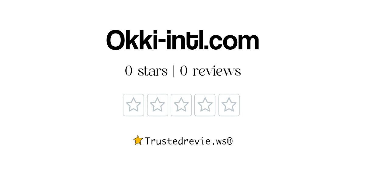Okki-intl.com Review: Legit or Scam? [2026 New Reviews]