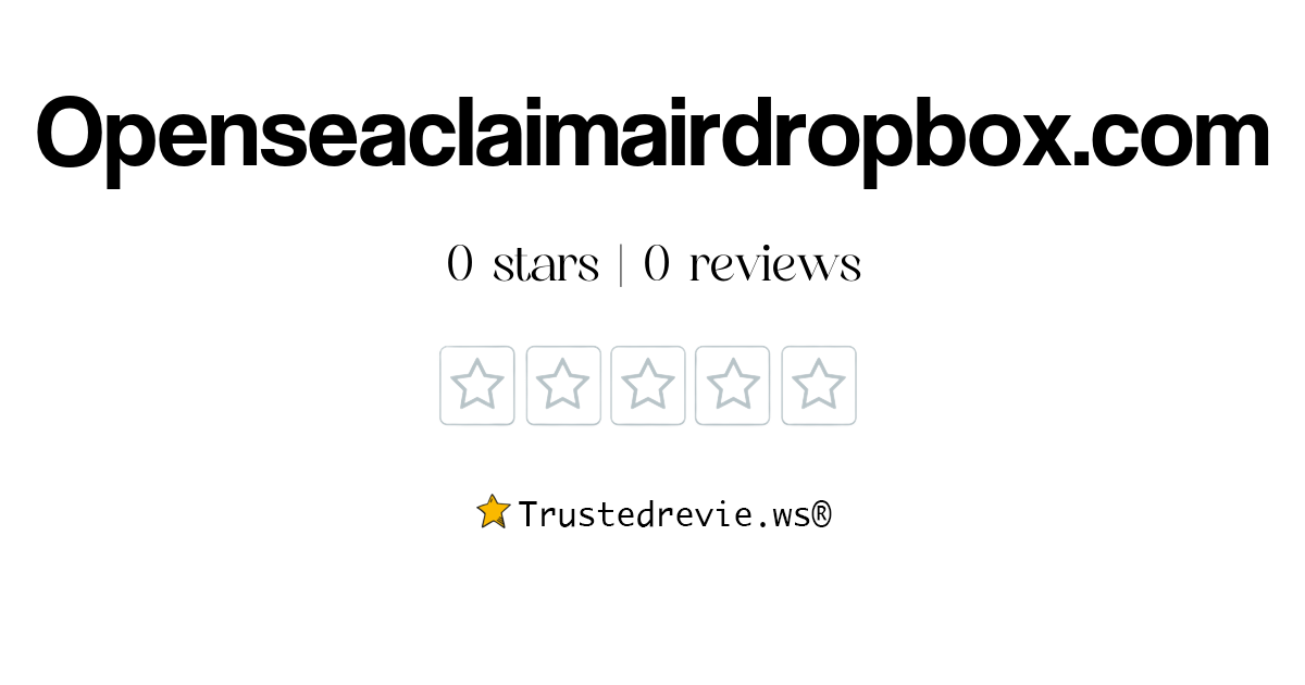 Openseaclaimairdropbox.com Review: Legit or Scam? [2026 New Reviews]