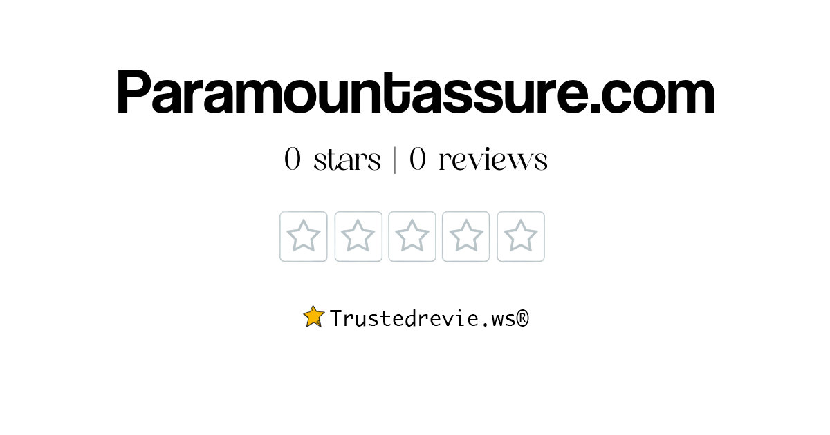 Paramountassure.com Review: Legit or Scam? [2025 New Reviews]