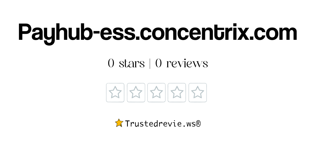 Payhub-ess.concentrix.com Review: Legit or Scam? [2026 New Reviews]