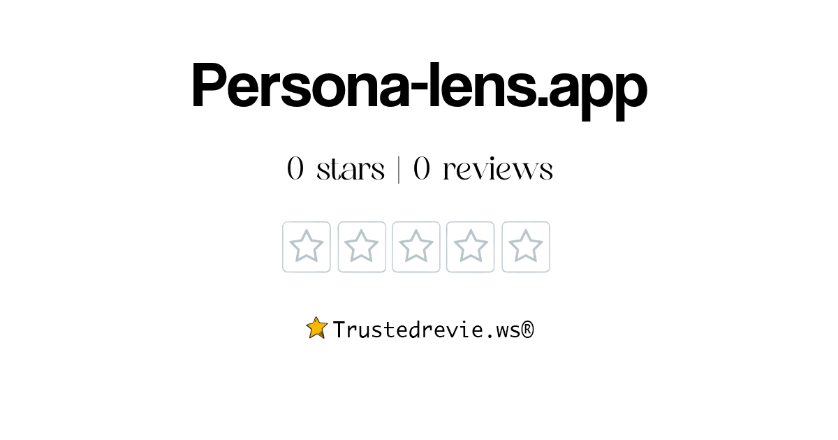 Persona-lens.app Review: Legit or Scam? [2025 New Reviews]