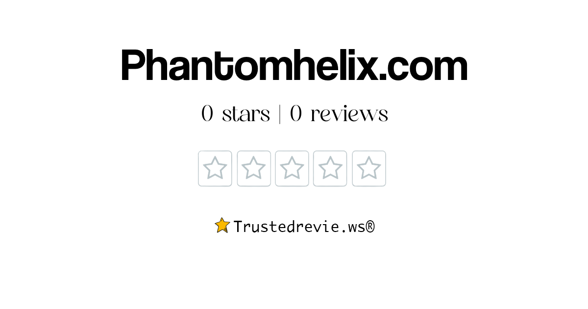 Phantomhelix.com Review: Legit or Scam? [2024 New Reviews]