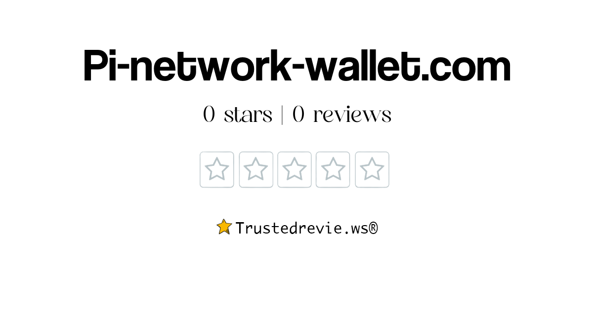 Pi-network-wallet.com Review: Legit or Scam? [2025 New Reviews]
