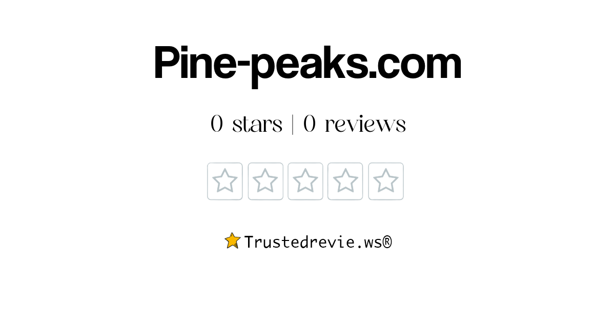 Pine-peaks.com Review: Legit or Scam? [2025 New Reviews]