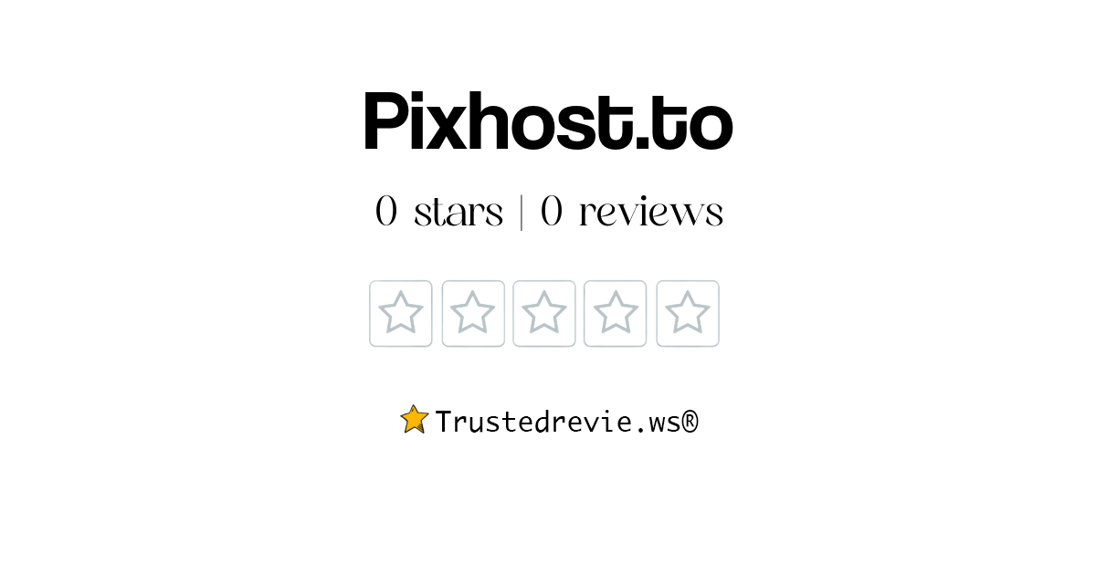Pixhost.to Review: Legit or Scam? [2025 New Reviews]