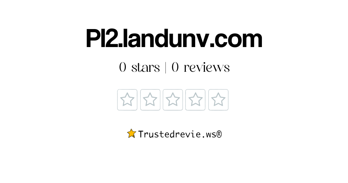 Pl2.landunv.com Review: Legit or Scam? [2025 New Reviews]
