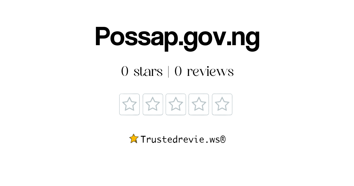 Possap.gov.ng Review: Legit or Scam? [2026 New Reviews]