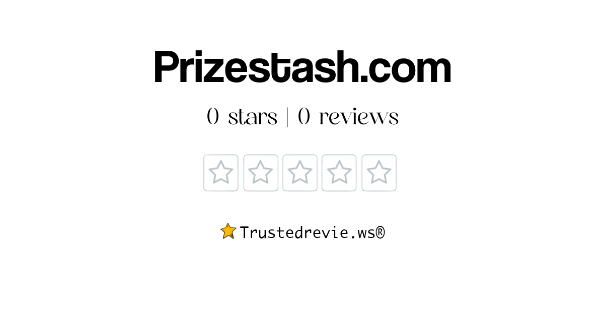 Prizestash.com Review: Legit or Scam? [2025 New Reviews]