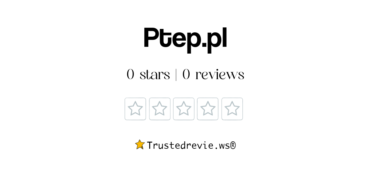 Ptep.pl Review: Legit or Scam? [2025 New Reviews]