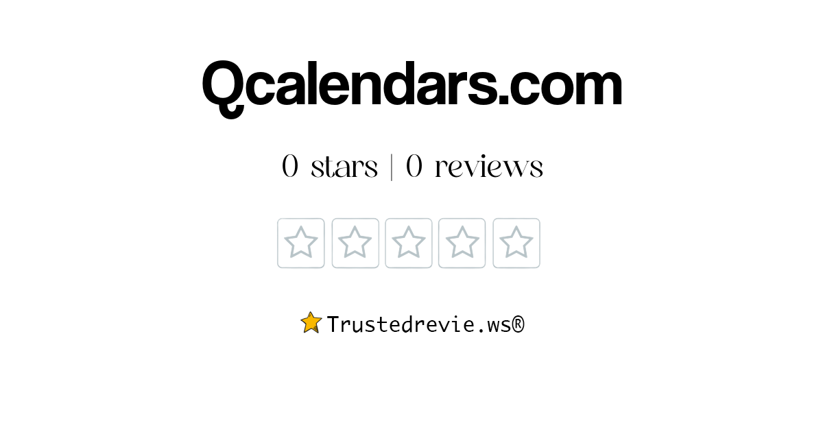 Qcalendars.com Review: Legit or Scam? [2025 New Reviews]