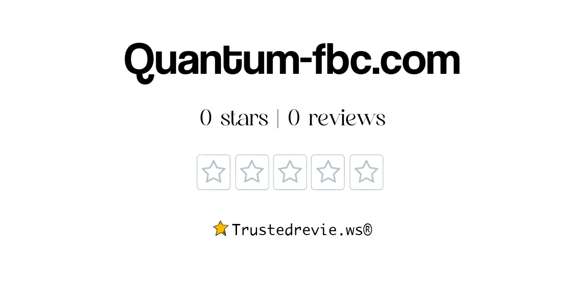 Quantum-fbc.com Review: Legit or Scam? [2026 New Reviews]