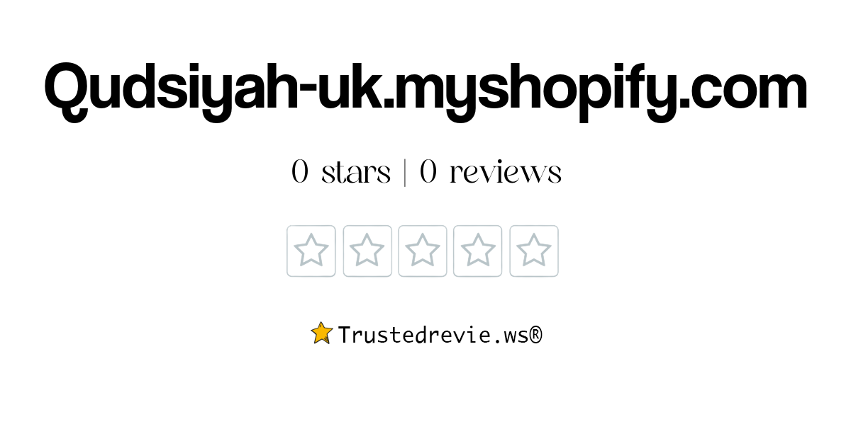 Qudsiyah-uk.myshopify.com Review: Legit or Scam? [2026 New Reviews]