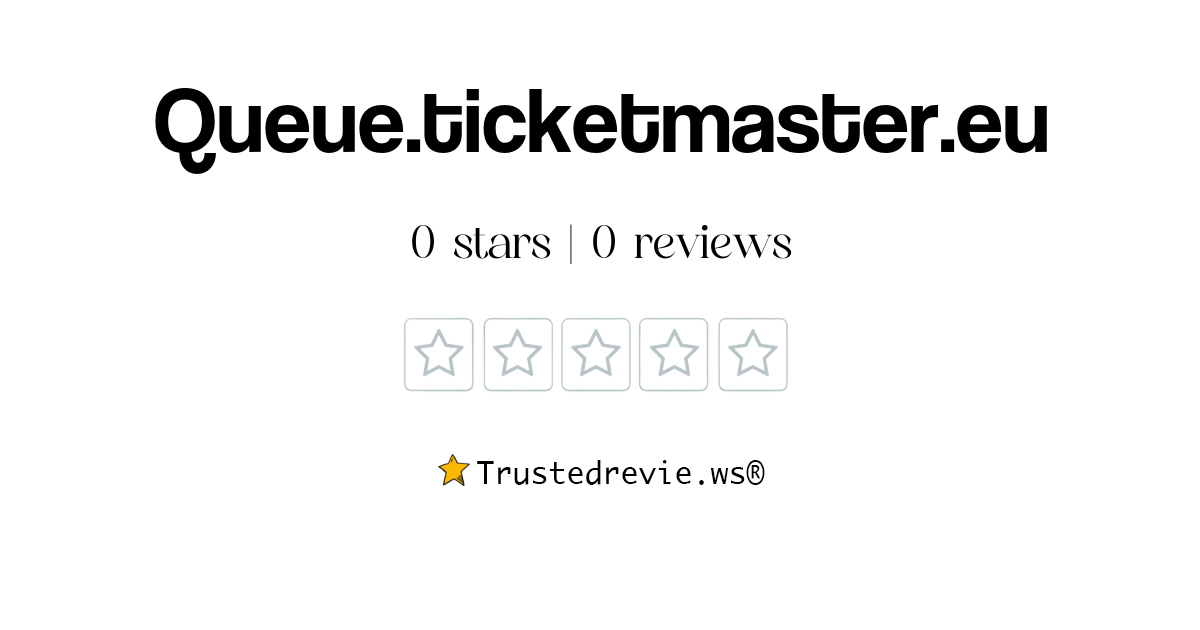 Queue.ticketmaster.eu Review: Legit or Scam? [2025 New Reviews]