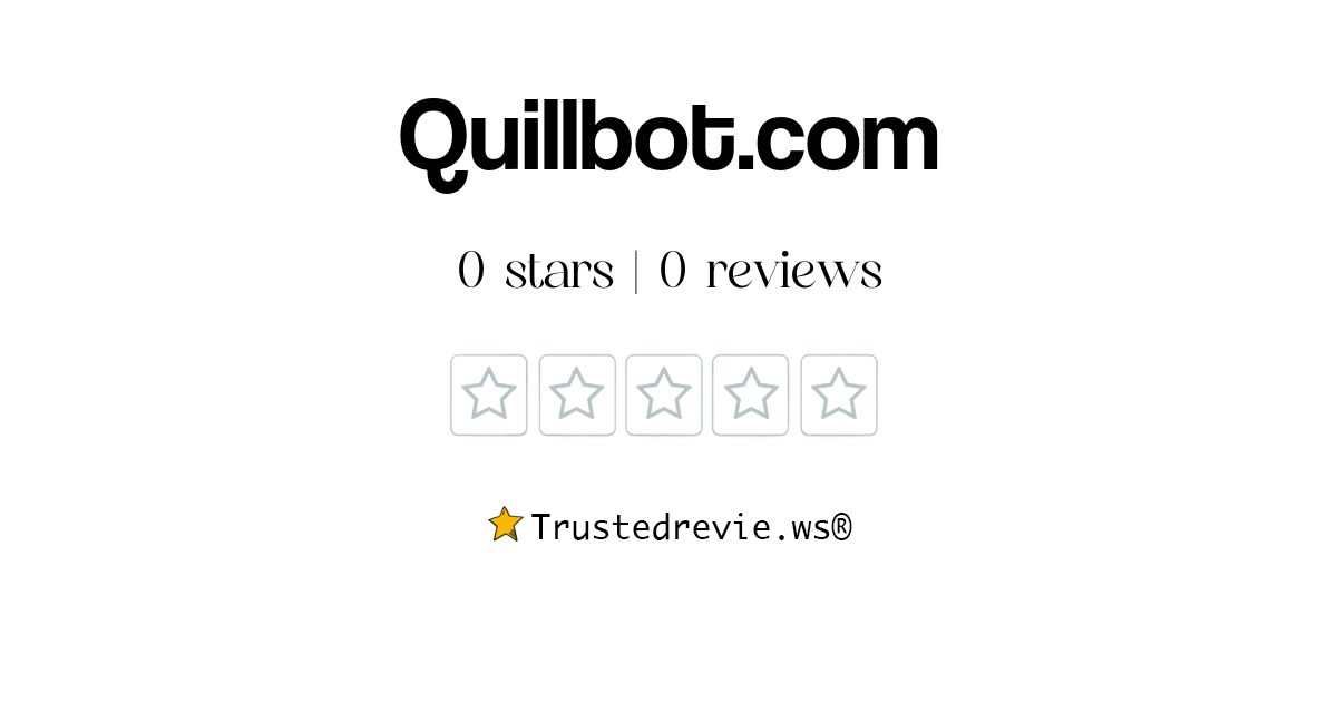 Quillbot.com Review: Legit or Scam? [2025 New Reviews]