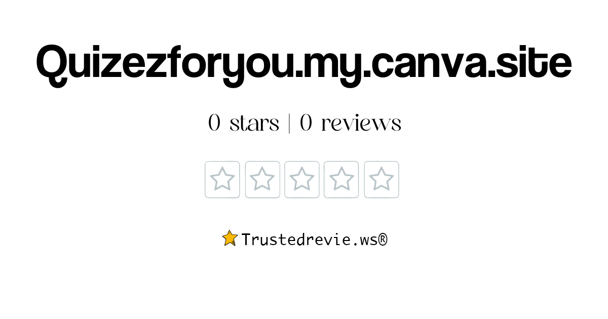 Quizezforyou.my.canva.site Review: Legit or Scam? [2026 New Reviews]