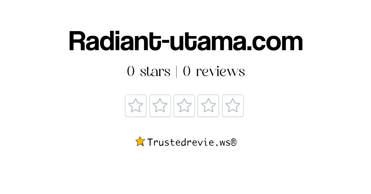 Radiant-utama.com Review: Legit or Scam? [2025 New Reviews]