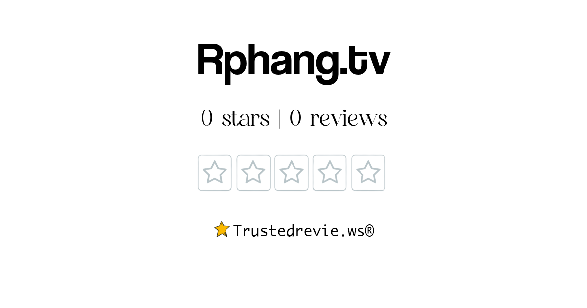 Rphang.tv Review: Legit or Scam? [2025 New Reviews]