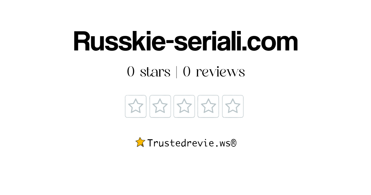 Russkie-seriali.com Review: Legit or Scam? [2025 New Reviews]