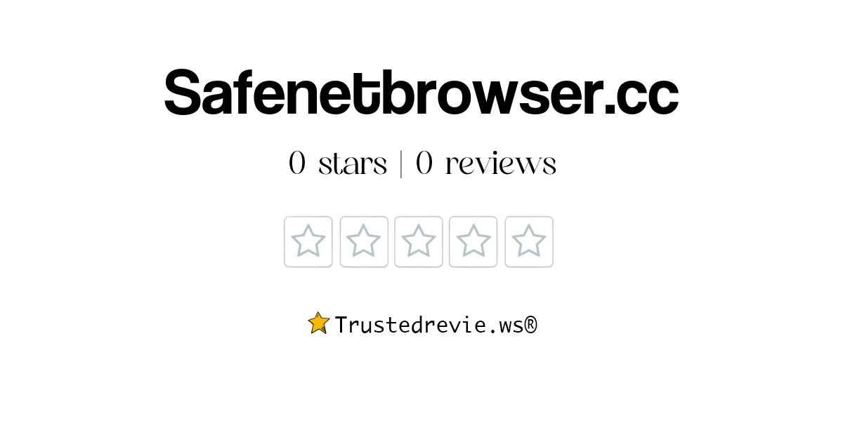 Safenetbrowser.cc Review: Legit or Scam? [2025 New Reviews]