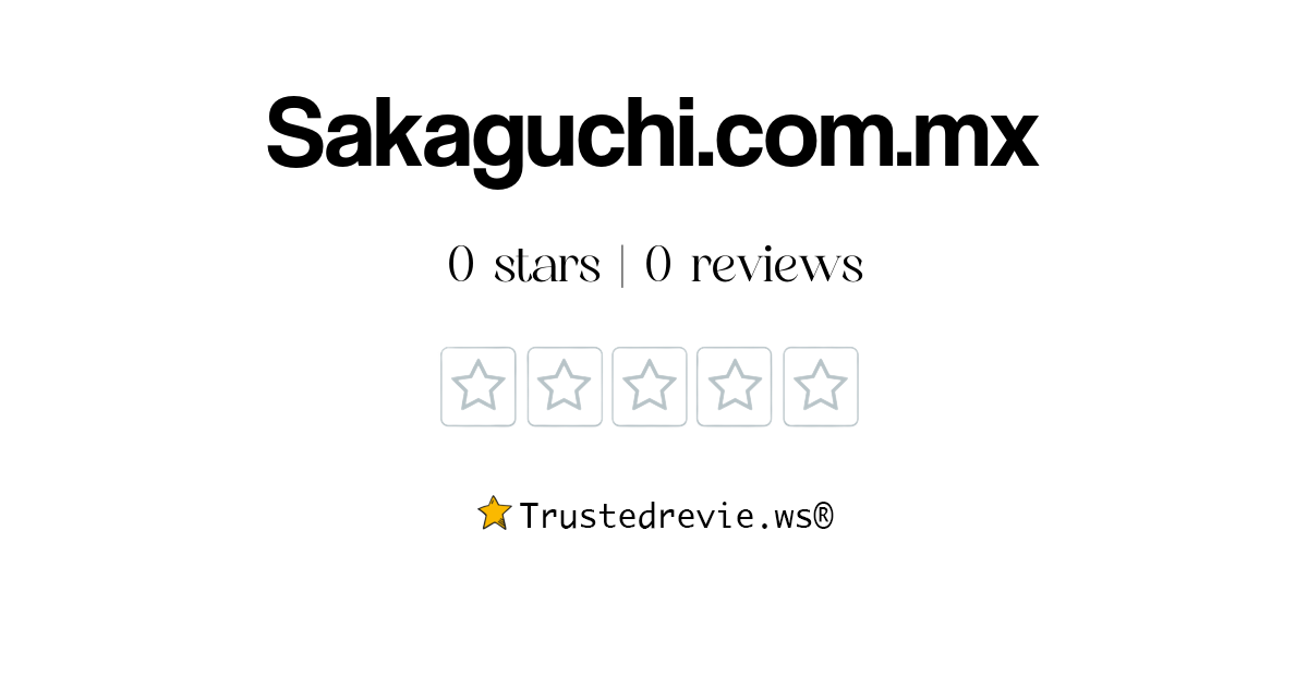 Sakaguchi.com.mx Review: Legit or Scam? [2024 New Reviews]