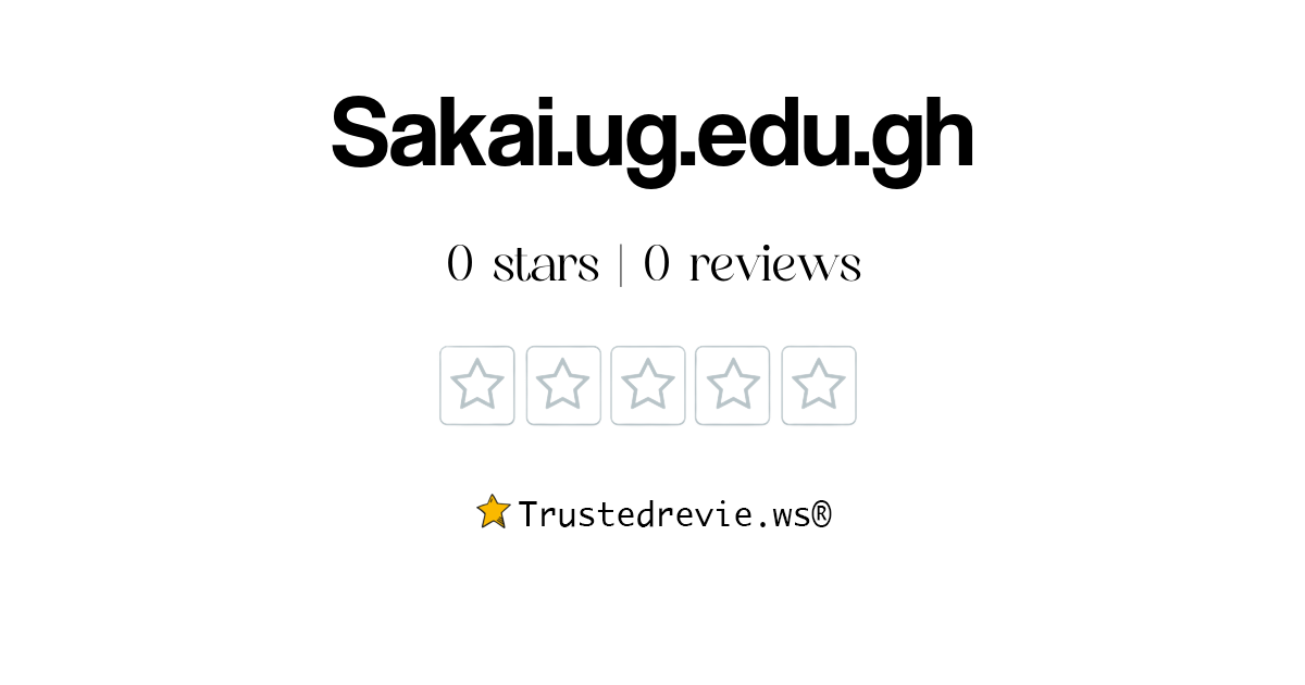 Sakai.ug.edu.gh Review: Legit or Scam? [2025 New Reviews]