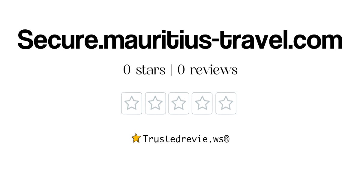 Secure.mauritius-travel.com Review: Legit or Scam? [2025 New Reviews]