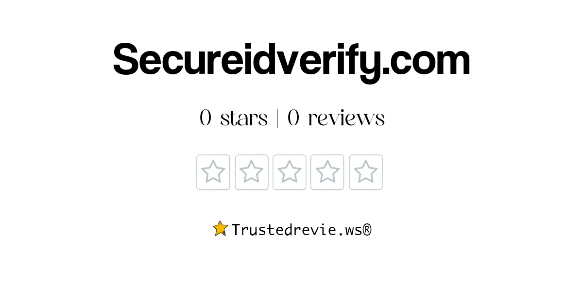 Secureidverify.com Review: Legit or Scam? [2024 New Reviews]