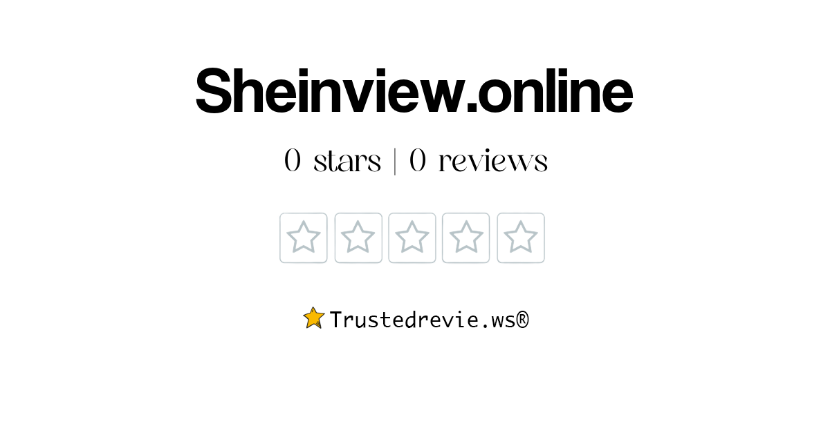Sheinview.online Review: Legit or Scam? [2025 New Reviews]