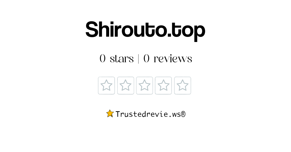 Shirouto.top Review: Legit or Scam? [2026 New Reviews]
