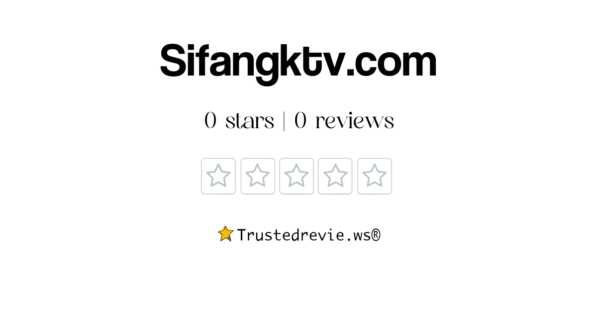 Sifangktv.com Review: Legit or Scam? [2025 New Reviews]