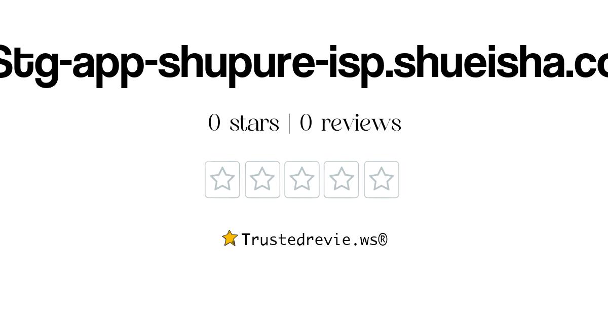 Stg-app-shupure-isp.shueisha.co Review: Legit or Scam? [2025 New Reviews]