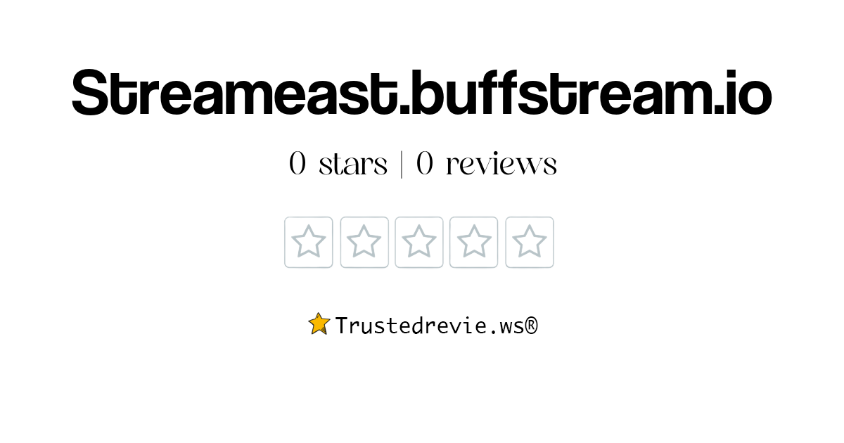 Streameast.buffstream.io Review: Legit or Scam? [2025 New Reviews]