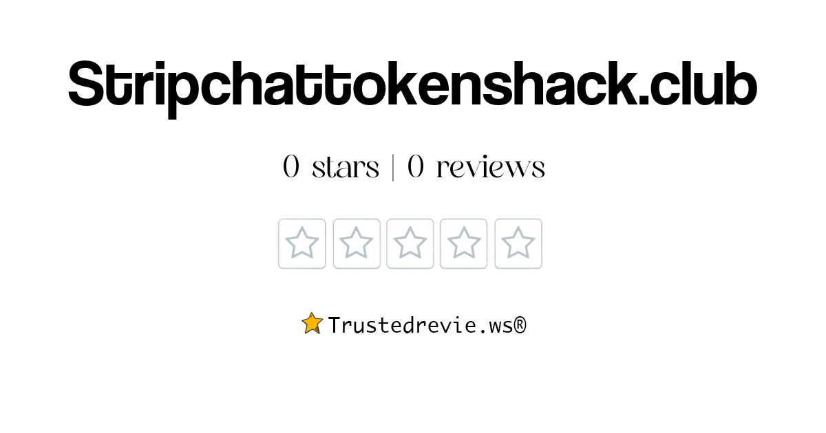 Stripchattokenshack.club Review: Legit or Scam? [2026 New Reviews]