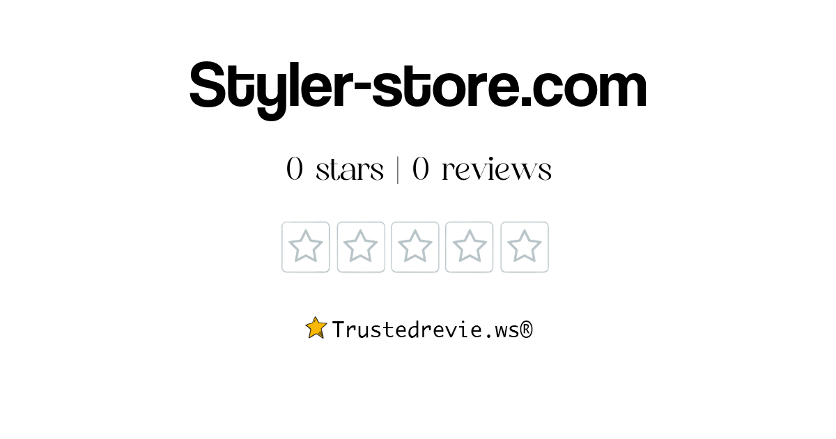 Styler-store.com Review: Legit or Scam? [2024 New Reviews]