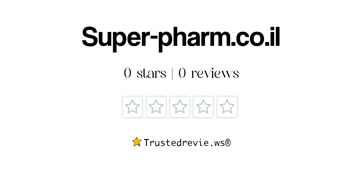 Super-pharm.co.il Review: Legit or Scam? [2026 New Reviews]
