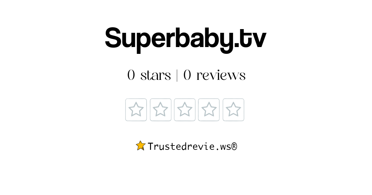 Superbaby.tv Review: Legit or Scam? [2025 New Reviews]