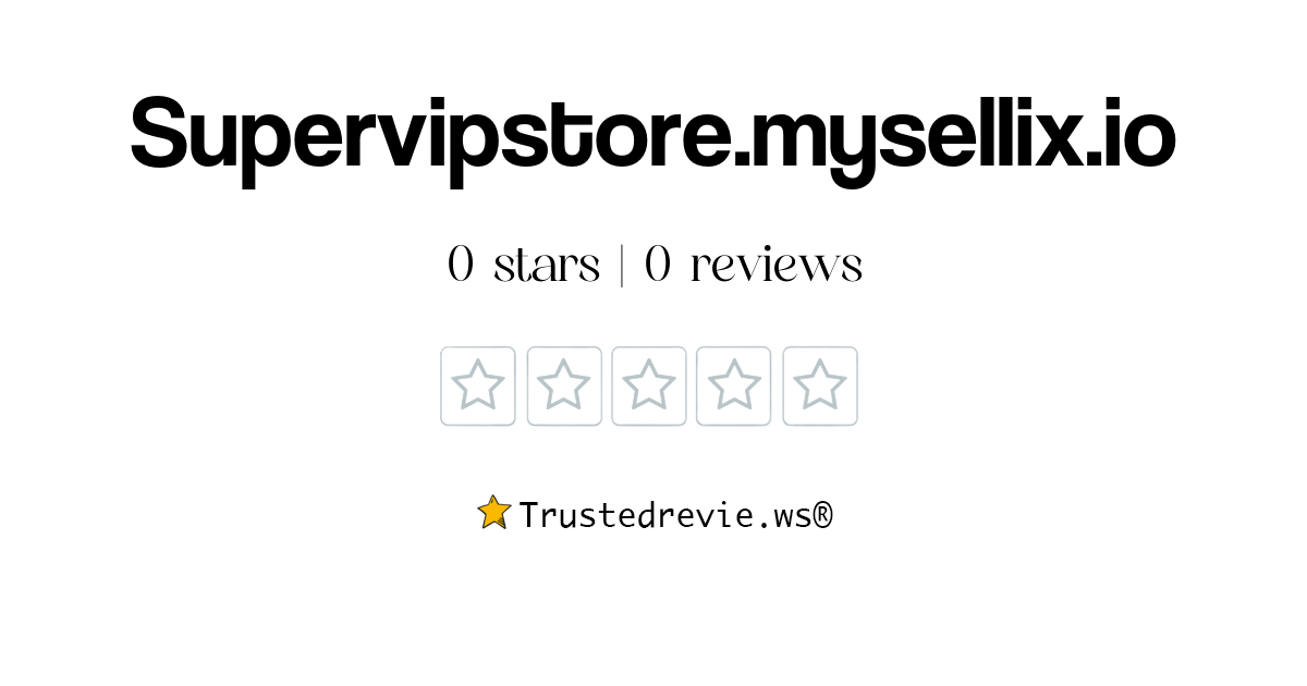 Supervipstore.mysellix.io Review: Legit or Scam? [2026 New Reviews]