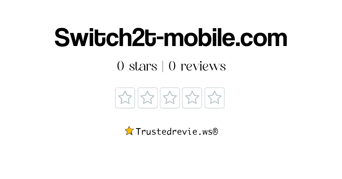 Switch2t-mobile.com Review: Legit or Scam? [2025 New Reviews]