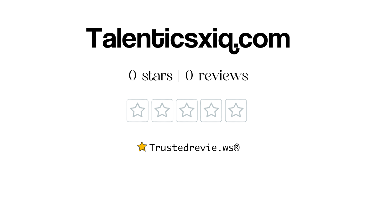 Talenticsxiq.com Review: Legit or Scam? [2026 New Reviews]