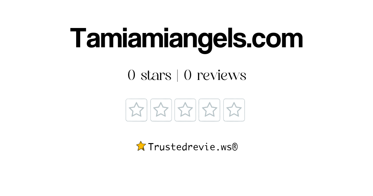 Tamiamiangels.com Review: Legit or Scam? [2024 New Reviews]