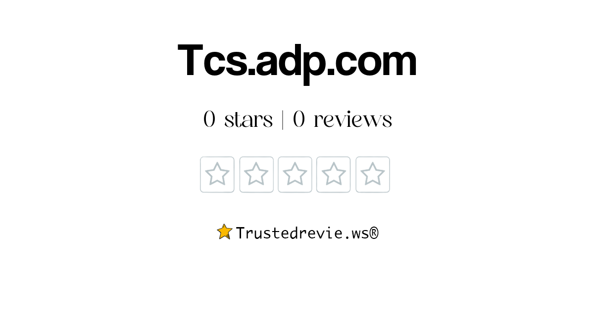 Tcs.adp.com Review: Legit or Scam? [2024 New Reviews]