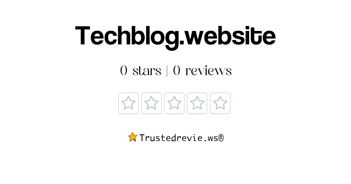 Techblog.website Review: Legit or Scam? [2024 New Reviews]