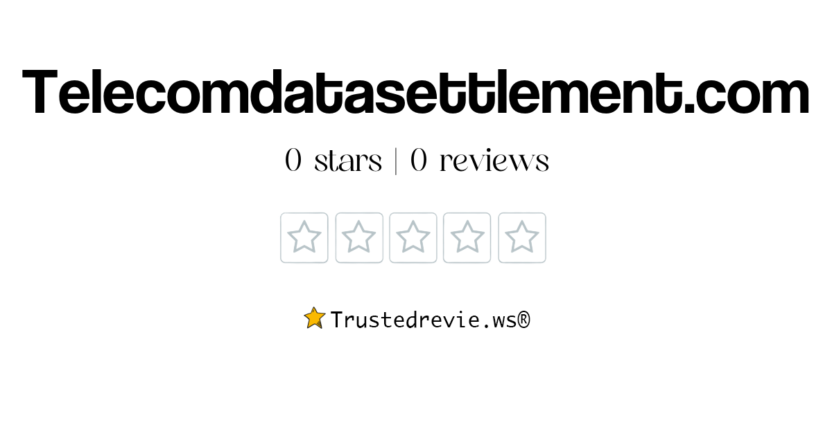 Telecomdatasettlement.com Review: Legit or Scam? [2025 New Reviews]