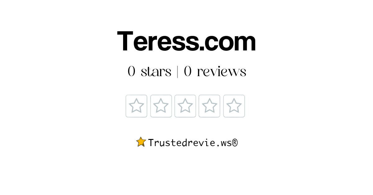 Teress.com Review: Legit or Scam? [2025 New Reviews]