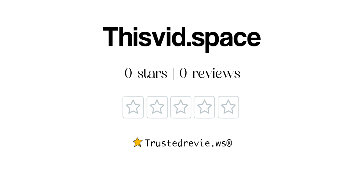 Thisvid Space Review Legit Or Scam [2026 New Reviews]