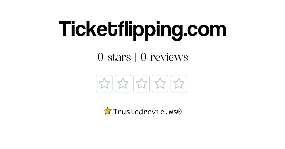 Ticketflipping.com Review: Legit or Scam? [2026 New Reviews]