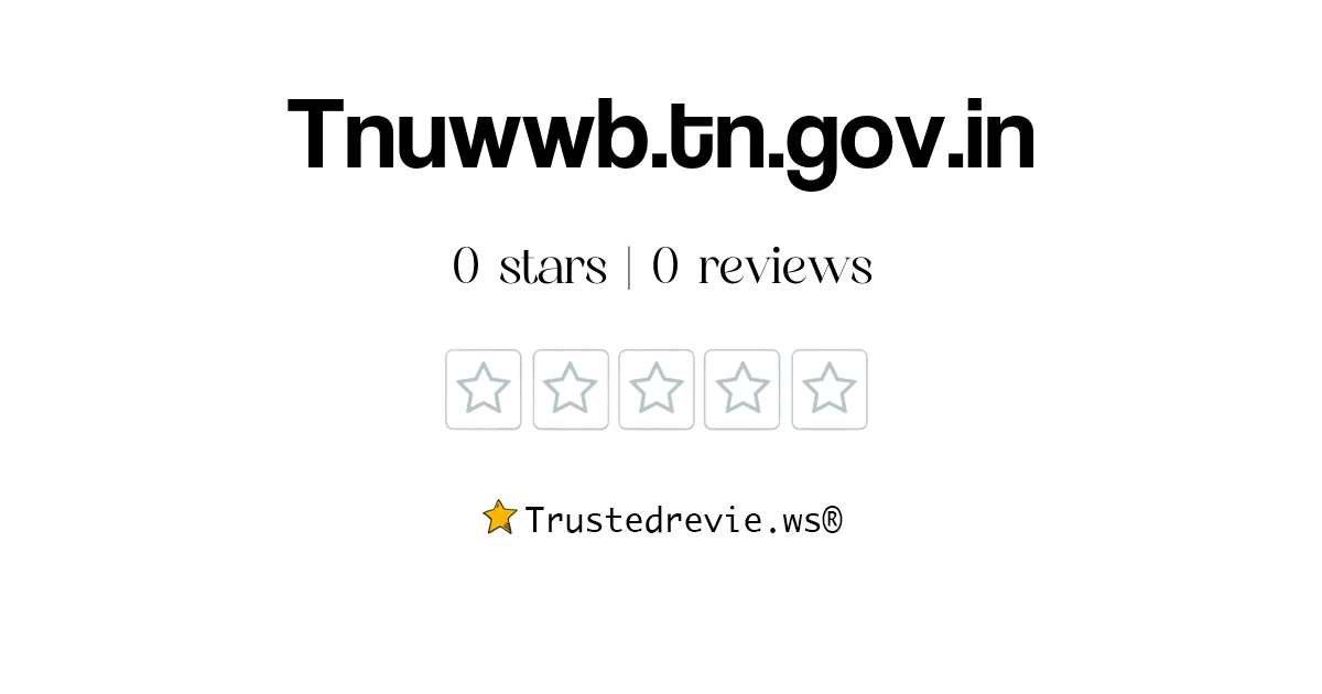 Tnuwwb.tn.gov.in Review: Legit or Scam? [2025 New Reviews]